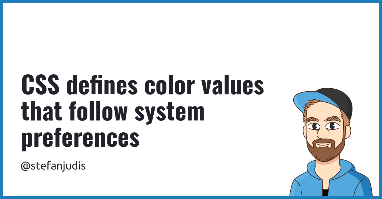 CSS defines color values that follow system preferences | Stefan Judis ... CSS defines color values that follow system preferences | Stefan Judis ...